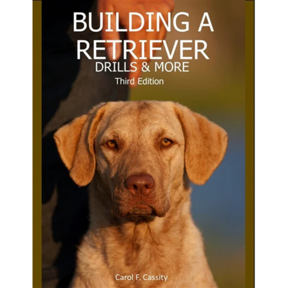 Building a Retriever - Drills and More by Carol F Cassity Book ...